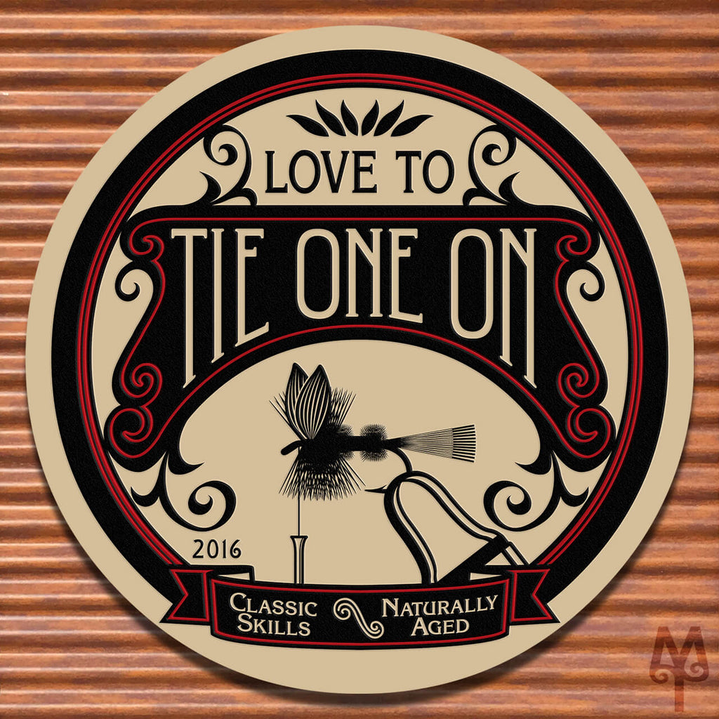 Tie One On, Fly Tying, Home Decor Sign – Montana Treasures